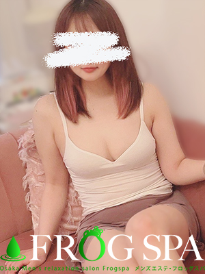 FROG SPA (フロッグスパ)「玉置 ひより (26)さん」のサービスや評判は？｜メンエス